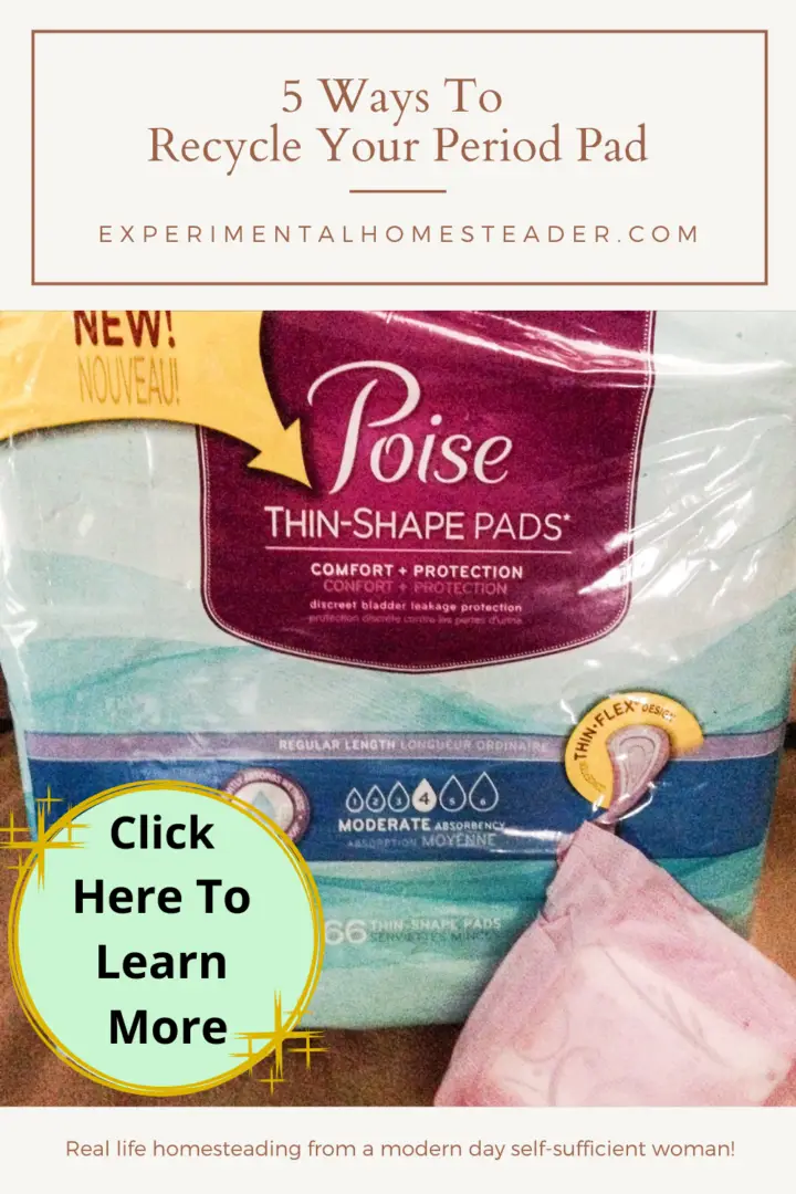 5 Ways To Recycle Your Period Pad - Experimental Homesteader