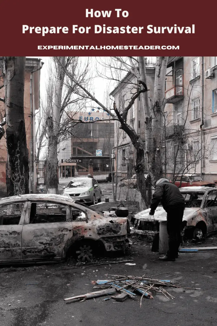 How To Prepare For Disaster Survival - Experimental Homesteader