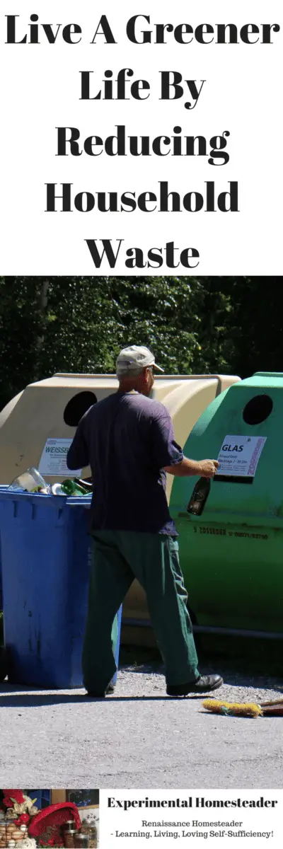 Live A Greener Life By Reducing Household Waste - Experimental Homesteader
