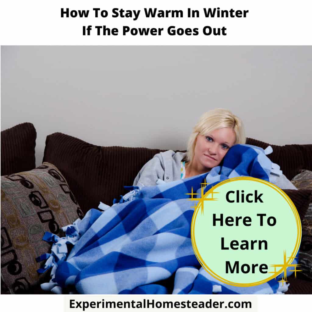 How To Stay Warm In Winter If The Power Goes Out - Experimental Homesteader